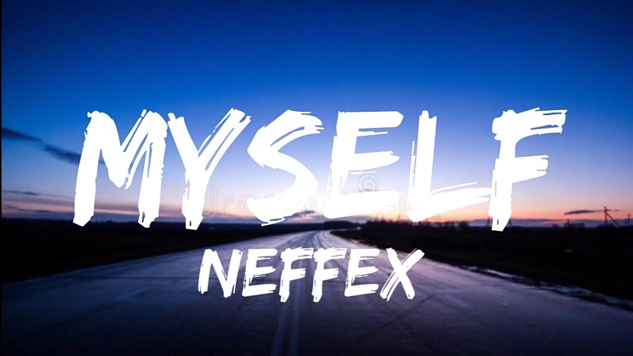 Neffex - myself lyrics - YouTube