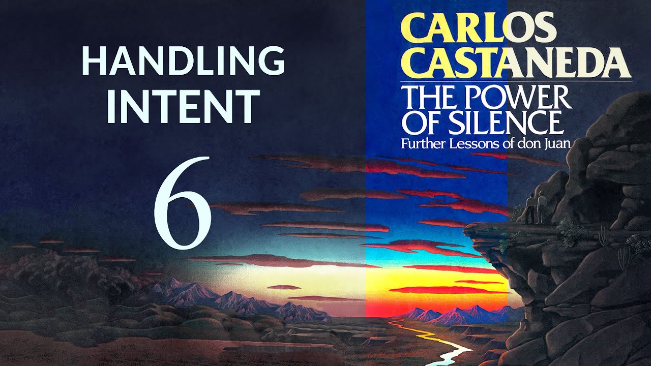 The Power of Silence - 06 - Handling Intent - Carlos Castaneda - YouTube