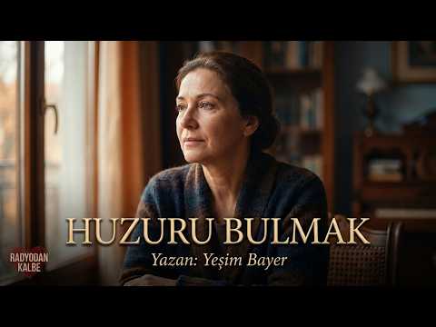 HUZURU BULMAK -Aile- Yeşim Bayer | Radyo Tiyatrosu