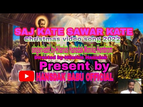 New Santhali Christmas video song 2022\\SAJ KATE SAWAR KATE\\ Hilarius ...