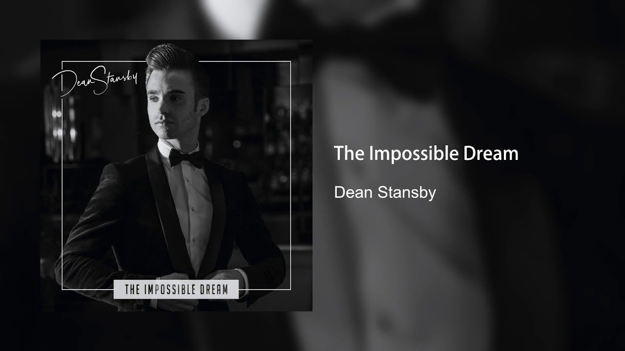 The Impossible Dream - Dean Stansby - YouTube