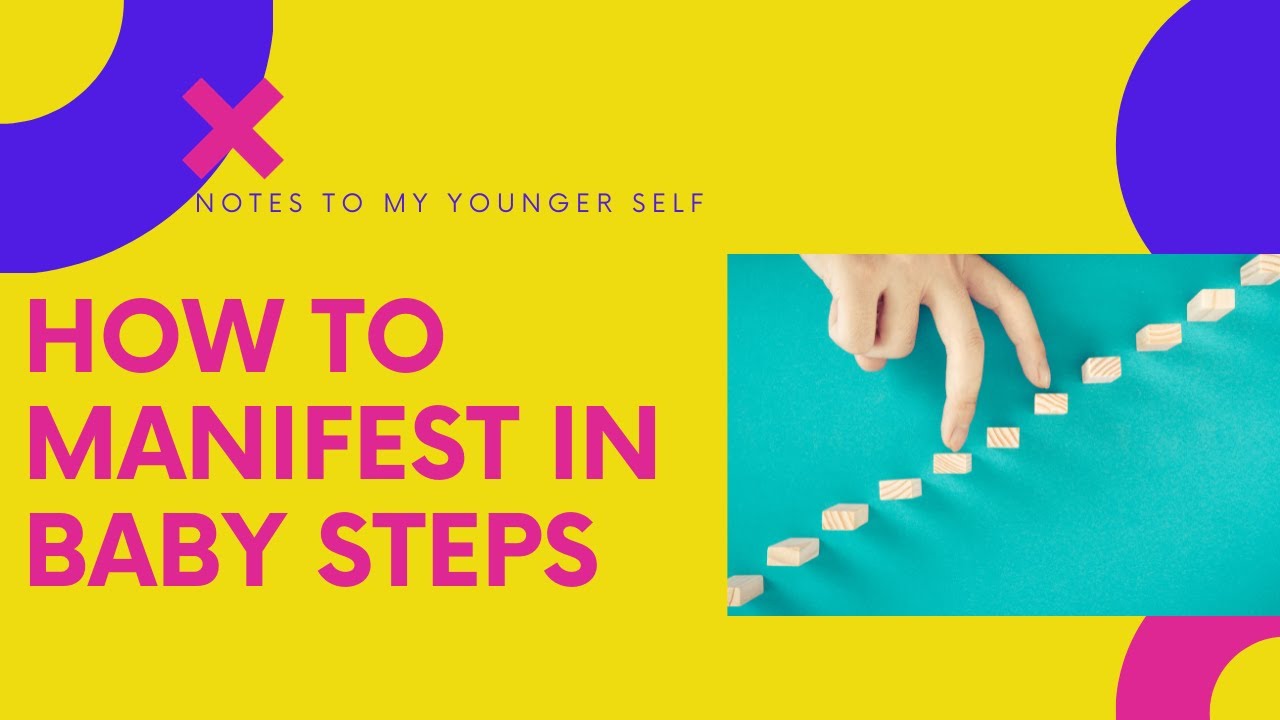 How To Manifest In Baby Steps - YouTube