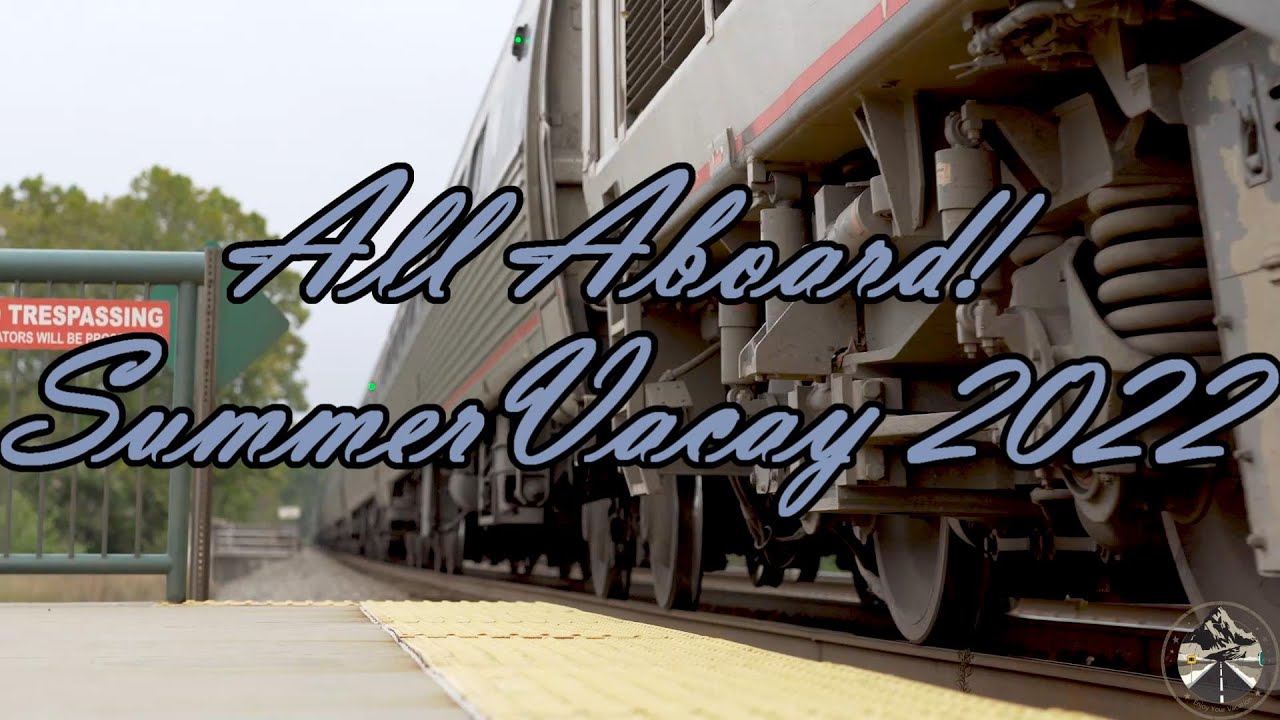 AMTRAK SUMMER VACAY 2022! - YouTube