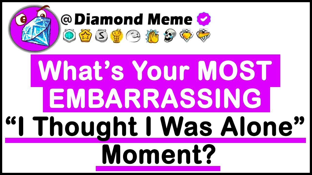 [BEST STORIES] What’s Your Most EMBARRASSING “I Thought I Was ALONE” MOMENT? - YouTube