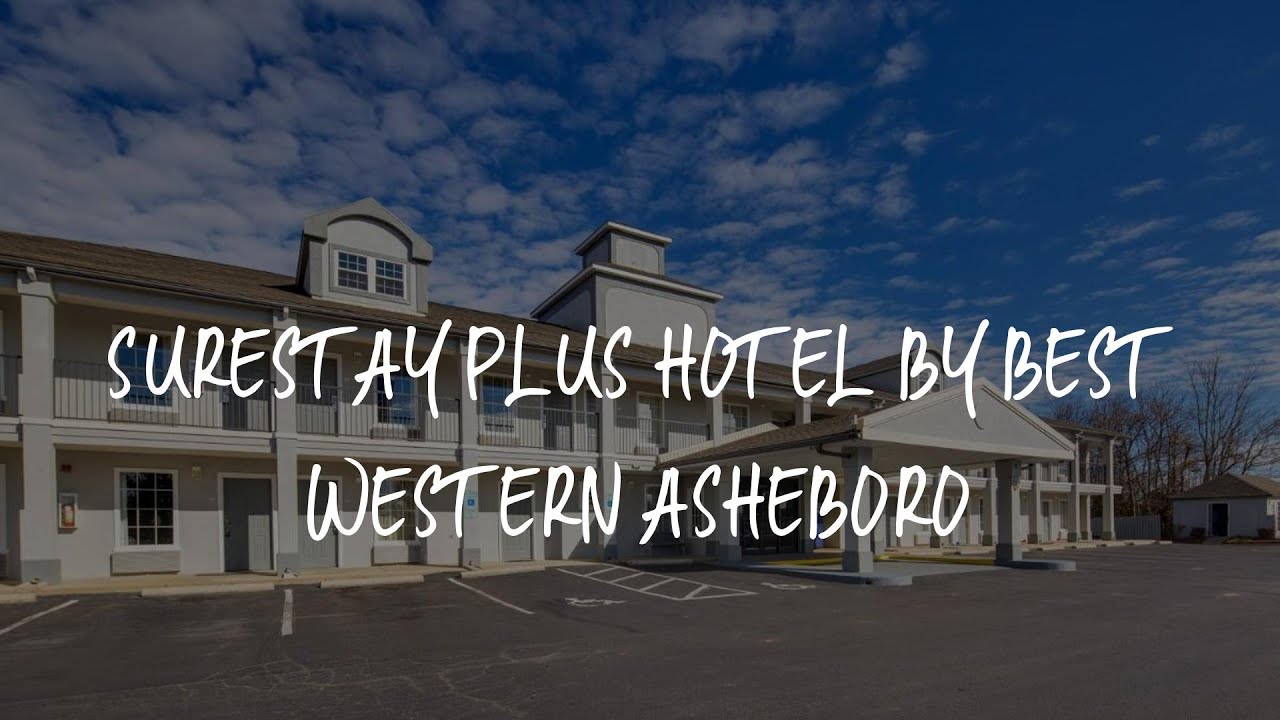 Surestay Plus Hotel By Best Western Asheboro