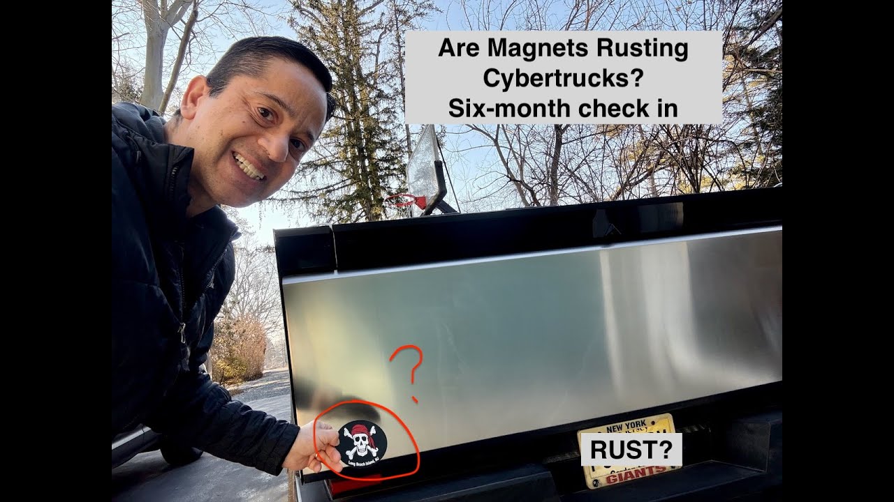 Are Magnets Rusting Tesla Cybertrucks? 6 Month Check-in - YouTube