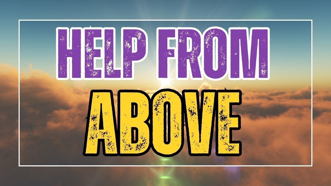 HELP FROM ABOVE - YouTube