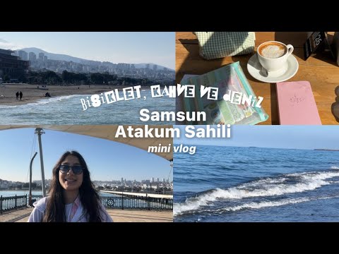 Samsun Atakum Sahil Vlogu 🚲 | Kendime Ayırdığım Bir Gün