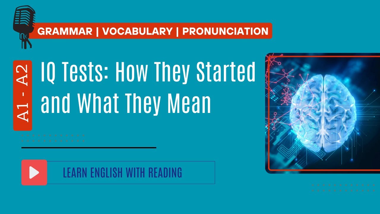 Reading Practice | A1- A2 | IQ Tests: How They Started and What They ...