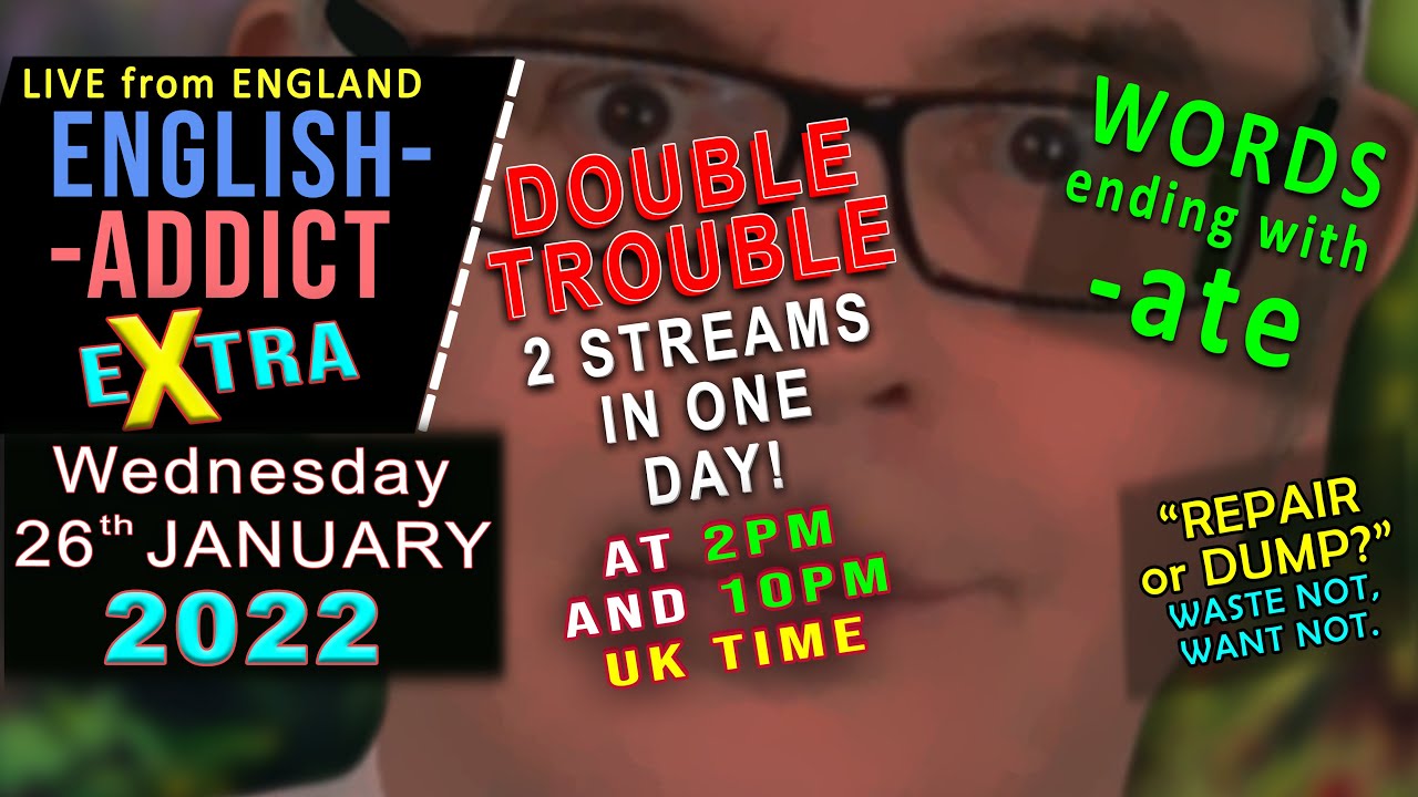 2 LIVE English Addict Streams 2pm UK Time Waste Not Want Not And