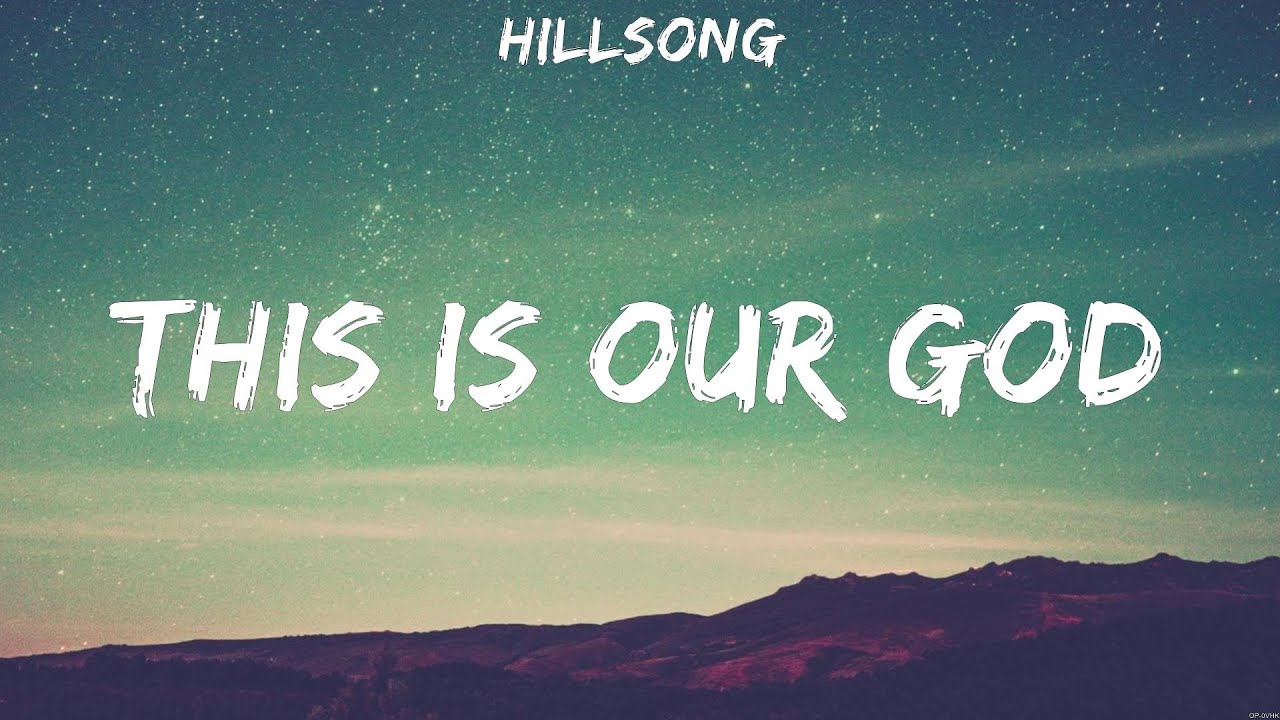 This is our God - Hillsong (Lyrics) - If The Lord Builds The House ...