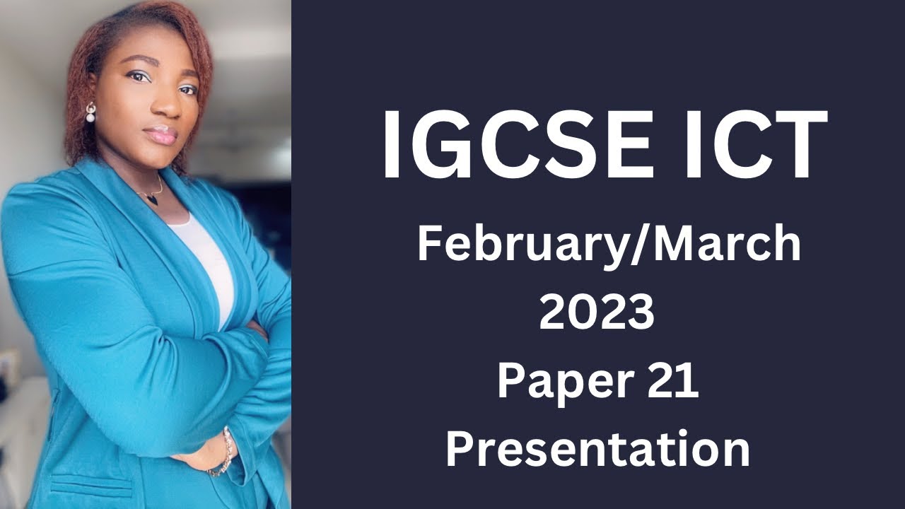 IGCSE ICT February/March (0417) 2023 21 - Presentation (Ms Powerpoint ...