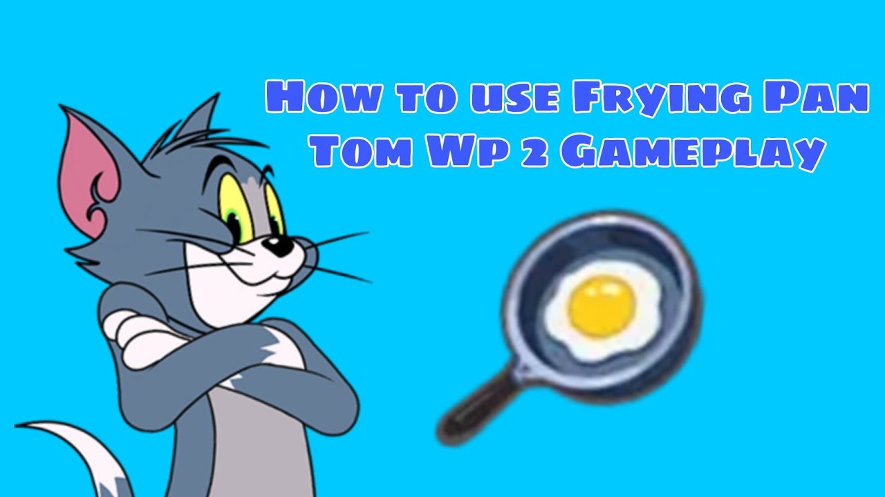 Tom and Jerry Chase | How to use Frying pan and Tom wp 2 Gameplay - YouTube