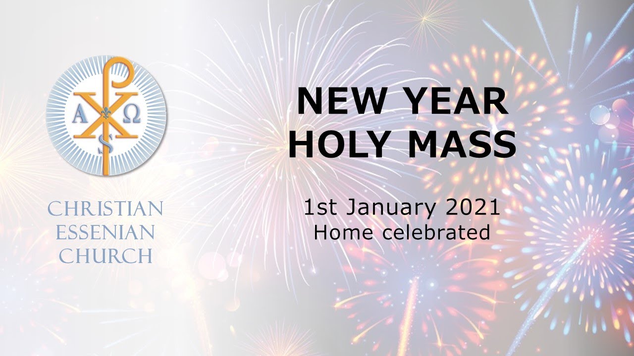 New Year Holy Mass, Christian Essenian Church, 2021/01/01 - YouTube