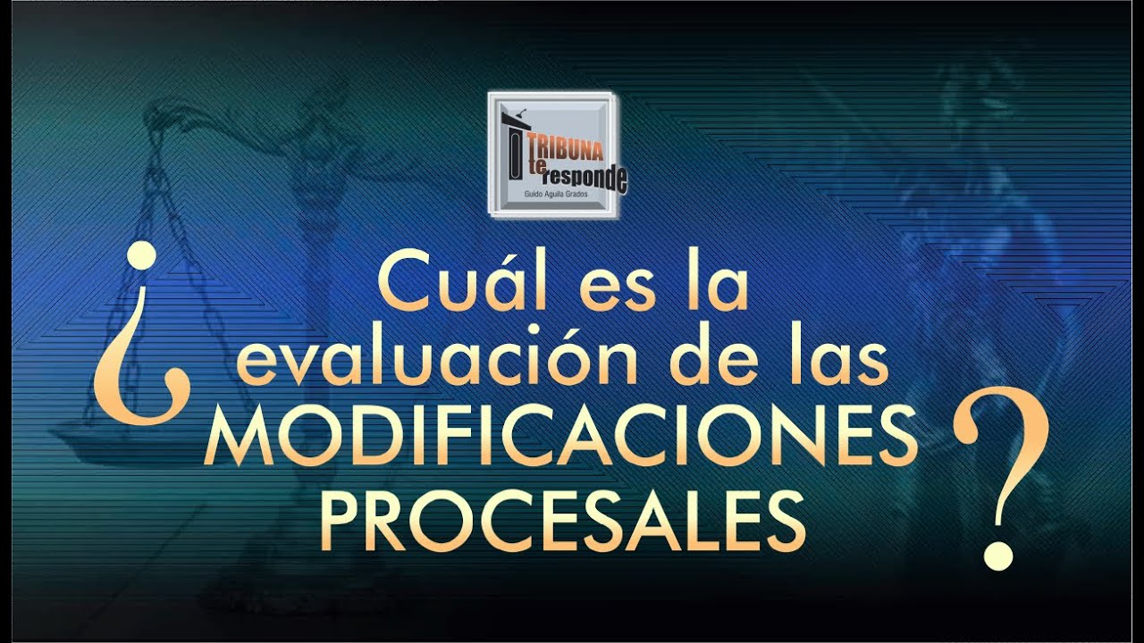 MODIFICACIONES PROCESALES: Evaluación - TTR # 221 - YouTube
