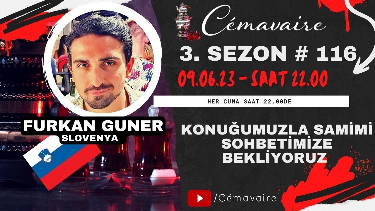 Cémavaire 3. Sezon #33 | Konuğumuz Slovenya'dan Furkan Guner - YouTube