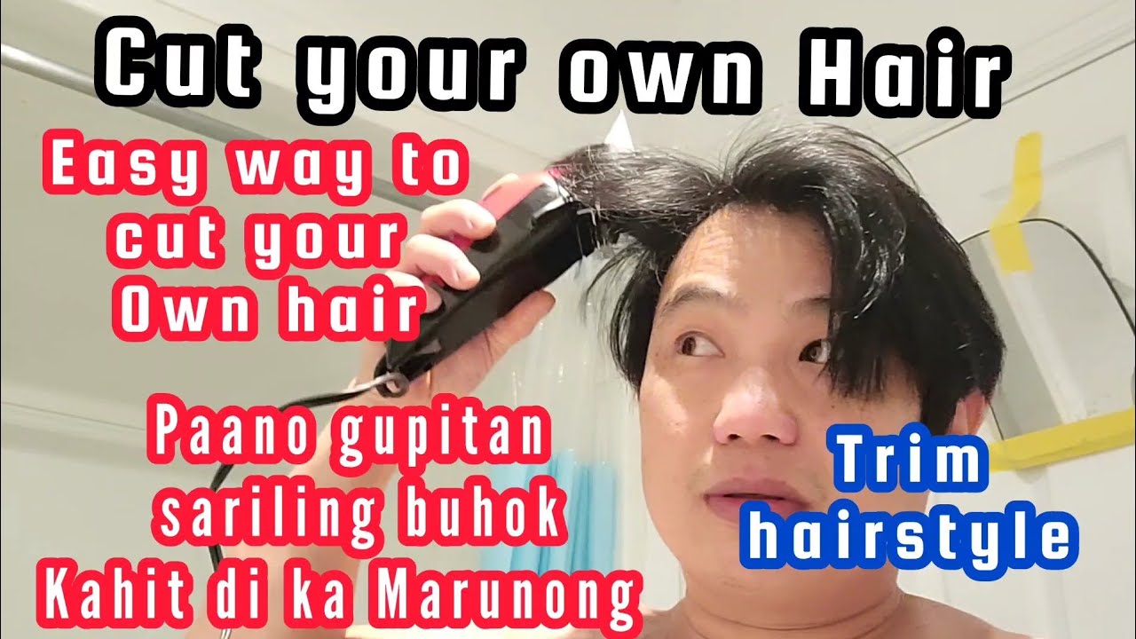 Gupitan ang sariling buhok,kahit di ka Marunong,matutunan mo? Cut your ...
