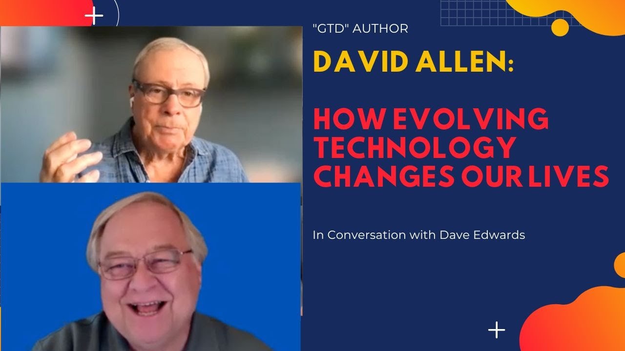 GTD’s David Allen on How Evolving Technology Changes Our Lives - YouTube