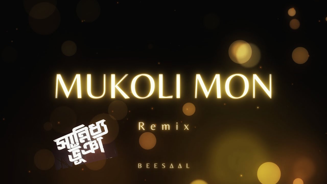 Mukoli Mon - Remix ( Sannidhya Bhuyan x KLANZ ) ft . BEESAAL ( Assamese ...