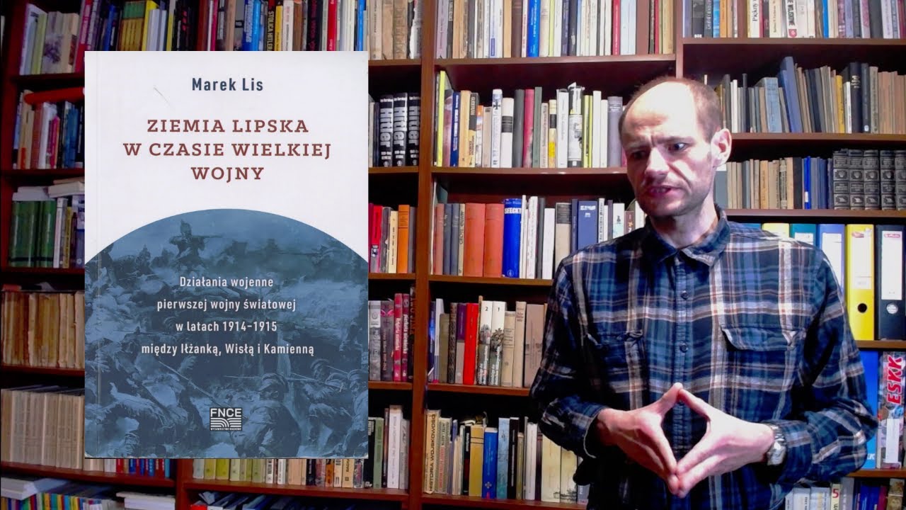 Marek Lis - "Ziemia lipska w czasie Wielkiej Wojny" - recenzja - YouTube