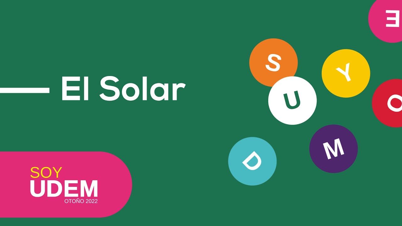 Soy UDEM OT22 | Edificios y Simbolos | El Solar - YouTube