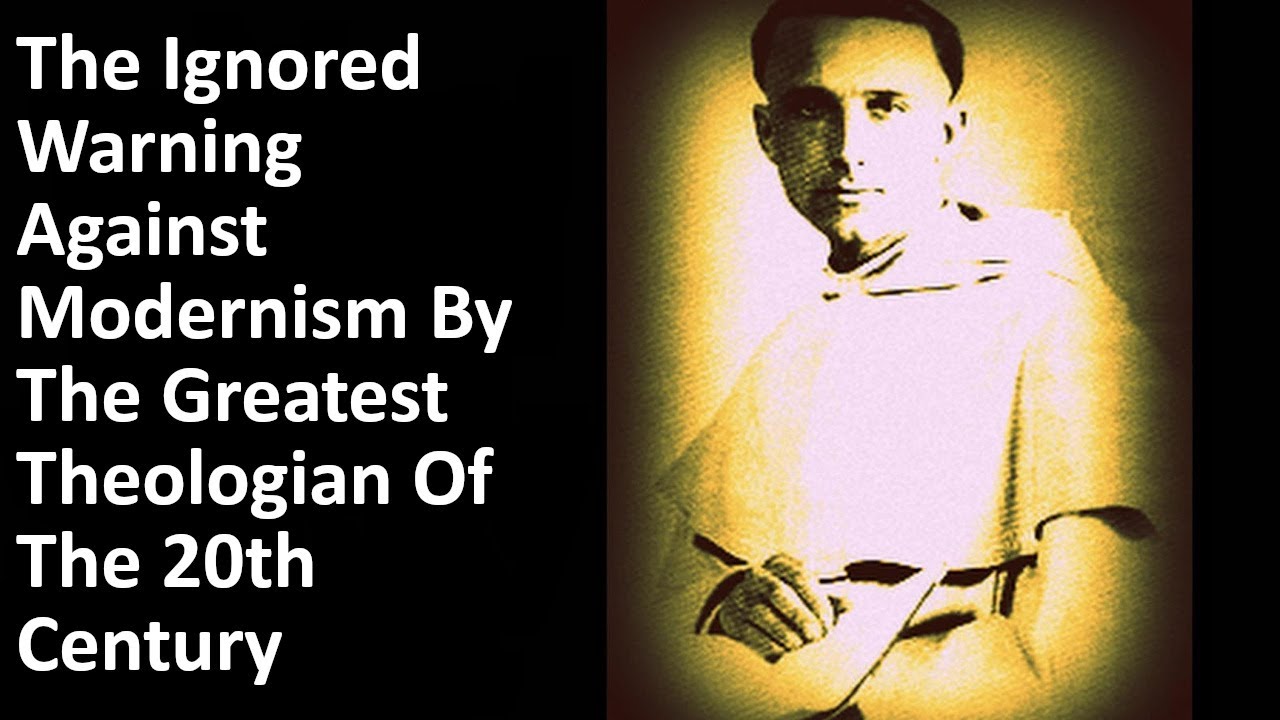 The Ignored Warning Against Modernism From The Greatest Theologian Of ...