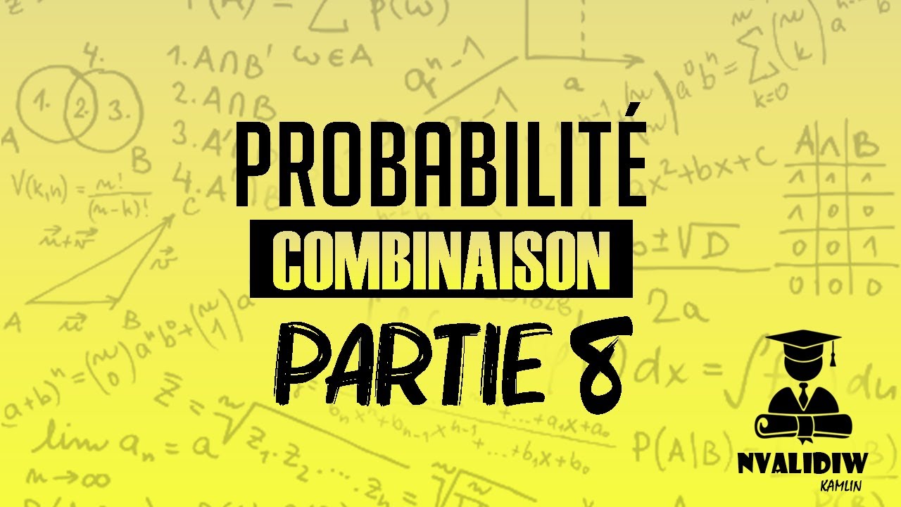 Probabilité - Combinaison (Chapitre 1 - Partie 8) - YouTube