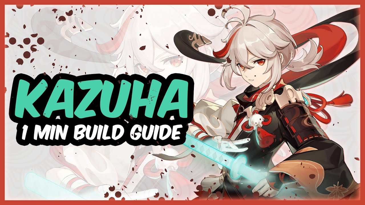 KAZUHA | 1 Minute Build Guide | Genshin Impact 4.5 - YouTube