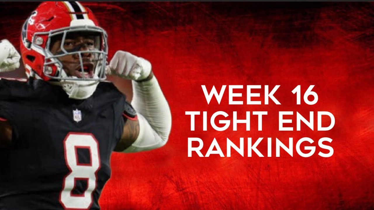 Top 15 Tight End Rankings Week 16 Fantasy Football - YouTube