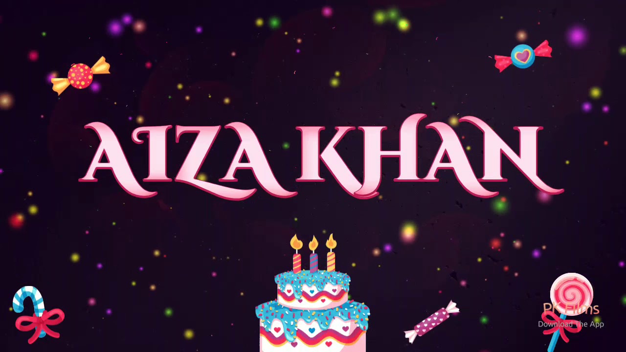 Happy birthday aiza khan - YouTube