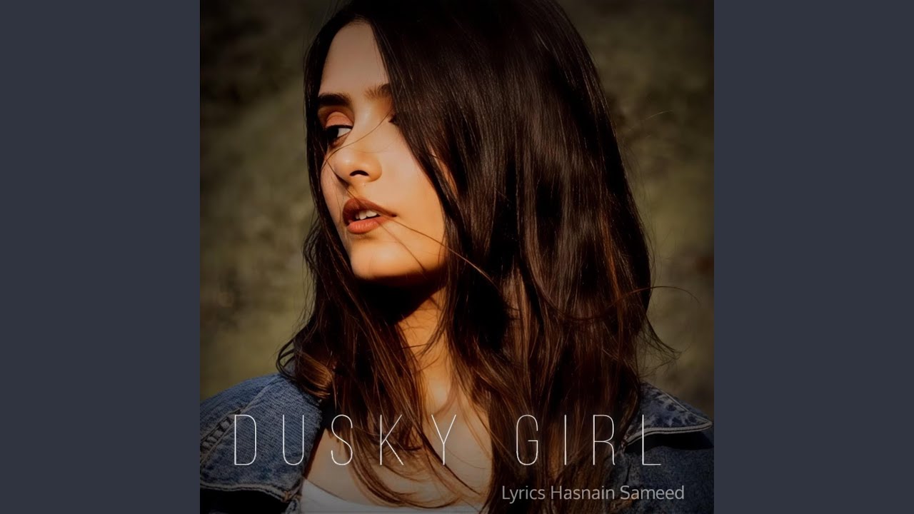 Dusky Girl - YouTube