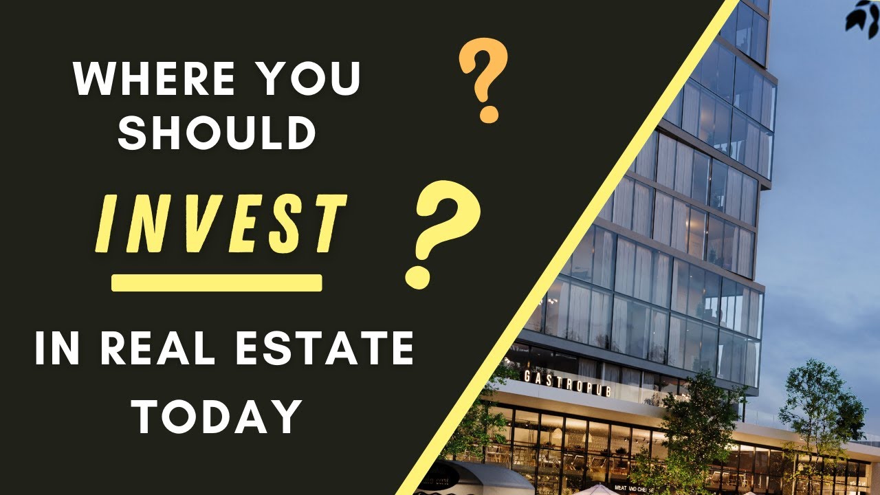Where You Should Invest In Real Estate Today - YouTube