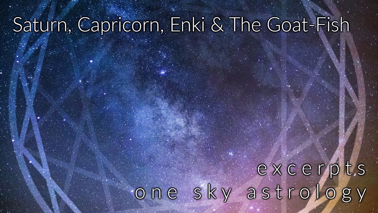 Old Gods in Astrology - Saturn, Capricorn, Enki & The Goat Fish ...