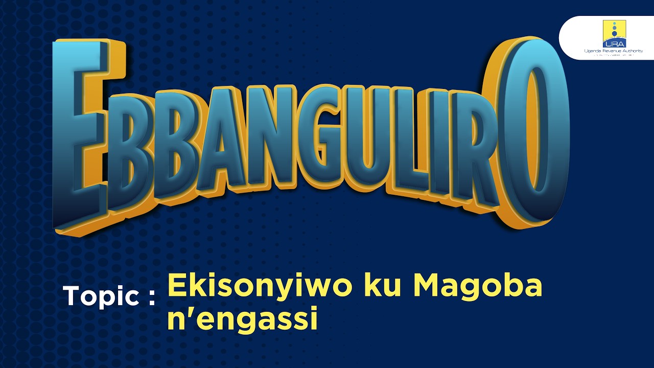 Ekisonyiwo ku Magoba n'engassi | #ebbanguliro - YouTube