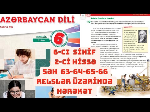 AZƏRBAYCAN DİLİ 6-CI SİNİF 2-Cİ HİSSƏ // SƏHİFƏ 63-64-65-66 // RELSLƏR ÜZƏRİNDƏ HƏRƏKƏT 