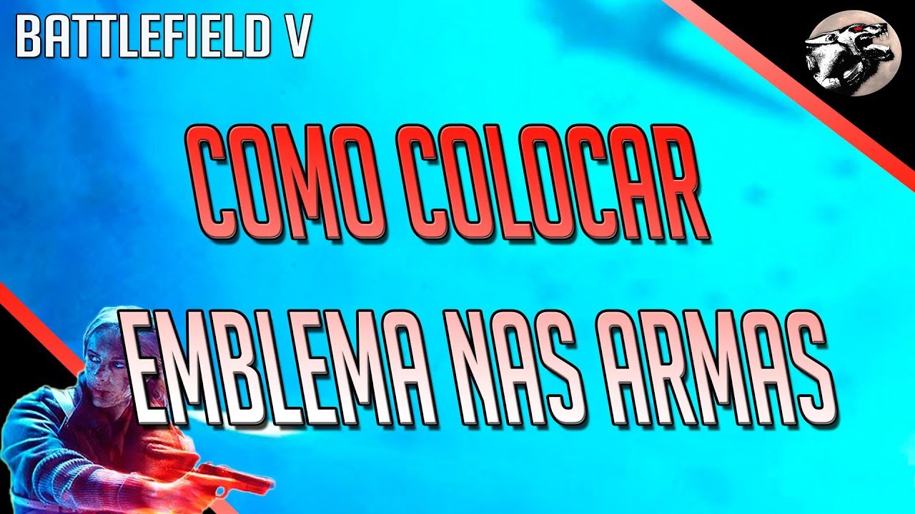 BATTLEFIELD V - COMO COLOCAR EMBLEMA NAS ARMAS - YouTube