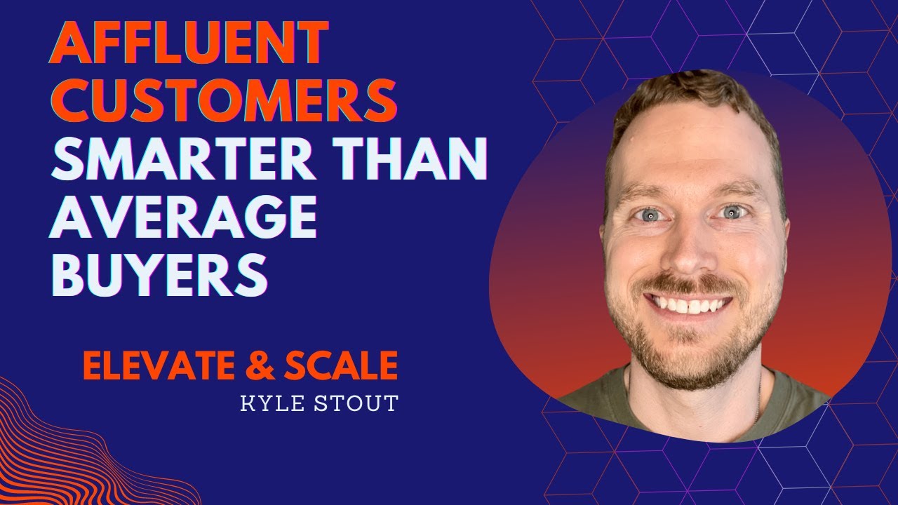 Affluent Customers are Smarter than Average Buyers | Elevate & Scale ...