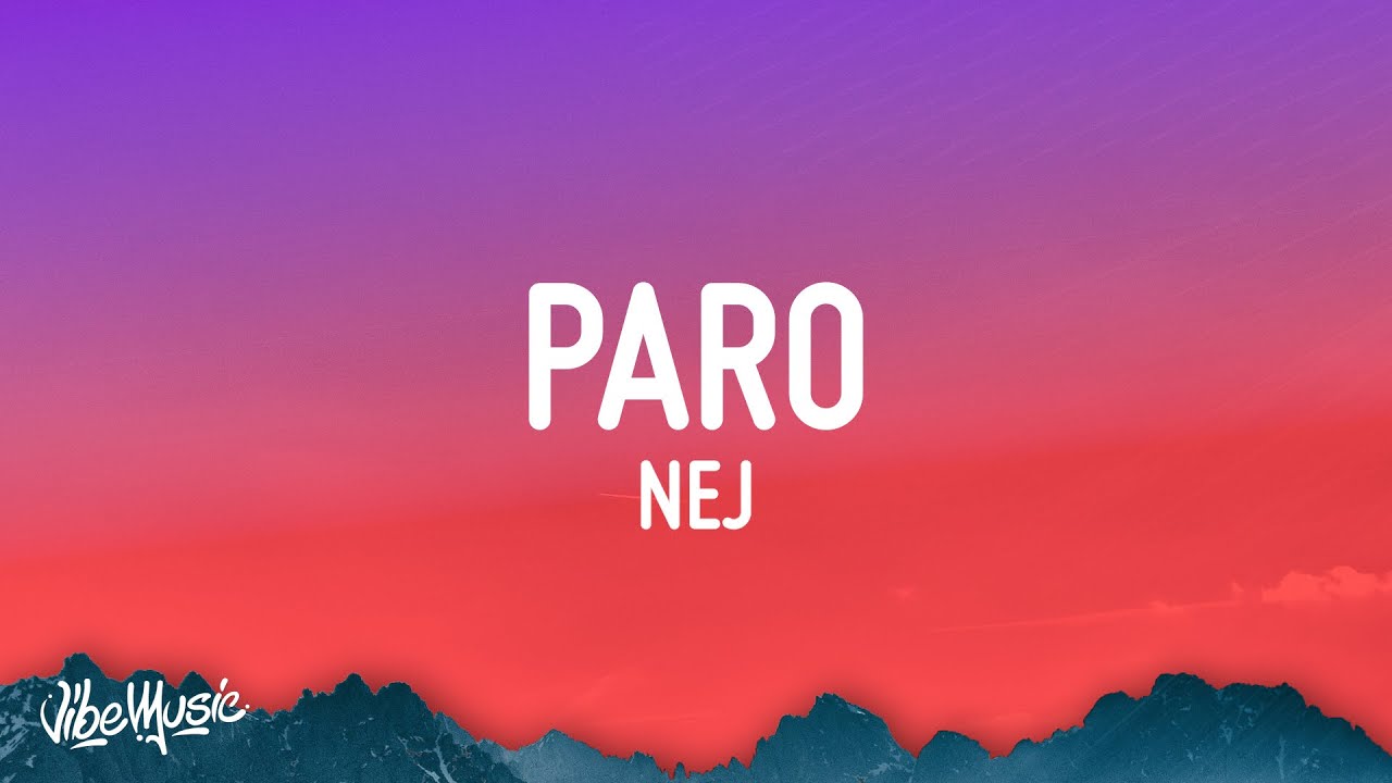NEJ' - Paro (Lyrics) - YouTube