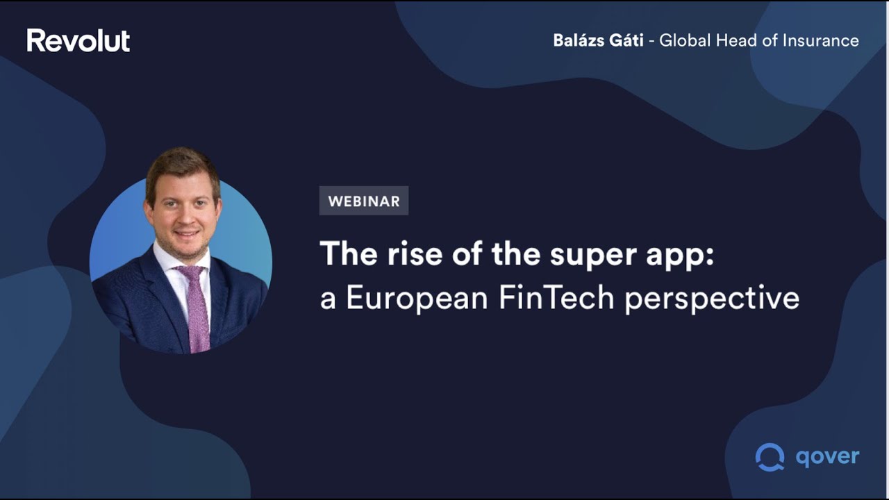 The rise of the super app | Balázs Gáti (Revolut) | Qover webinar - YouTube