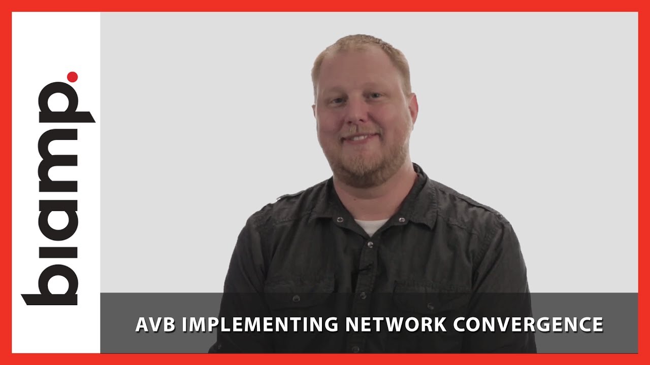 Biamp: AVB Series – Implementing Network Convergence (Part 7) - YouTube