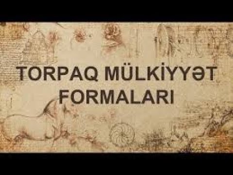 Bütün Torpaq Mülkiyyət Formaları (AXTARIB TAPA BİLMƏDİYİNİZ VİDEO) -Tarixçilər üçün..