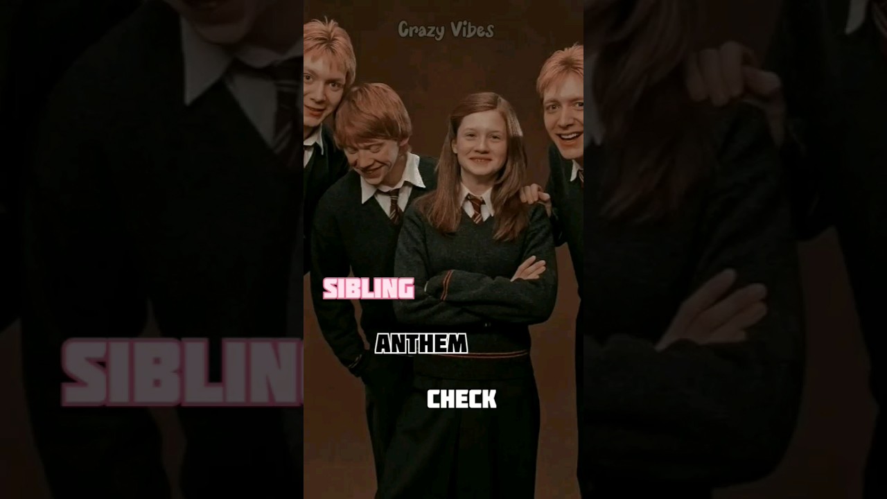 Sibling Anthem Check 🦋🔥||Weasley edition♥||#weasleysiblings - YouTube