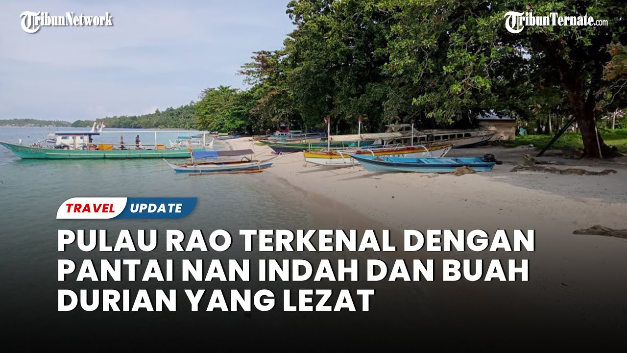 Wisata Morotai Pulau Rao Terkenal Dengan Pantai Nan Indah dan Buah ...