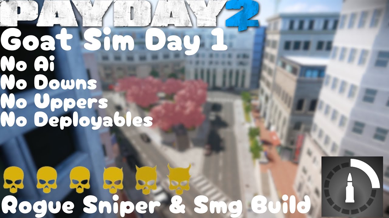 Payday 2: Goat Simulator DSOD Solo - Rogue Sniper & Smg Build - YouTube