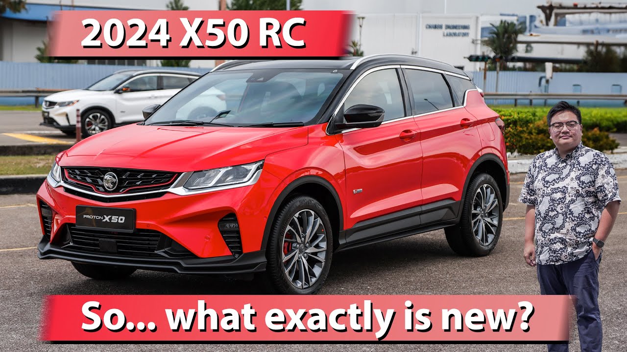 2024 Proton X50 RC - new updates, but with same prices and RM7k ...