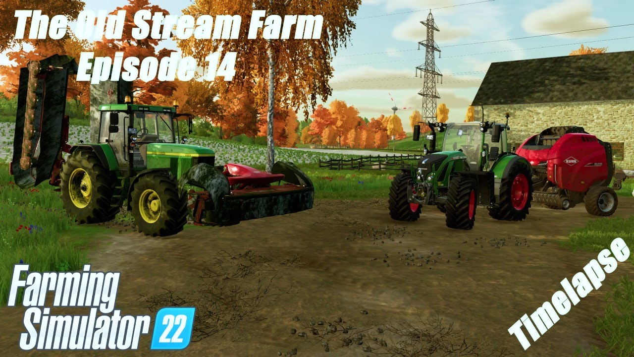 The Old Stream Farm Episode 14| grass | grass bale | FS22 | Timelapse ...