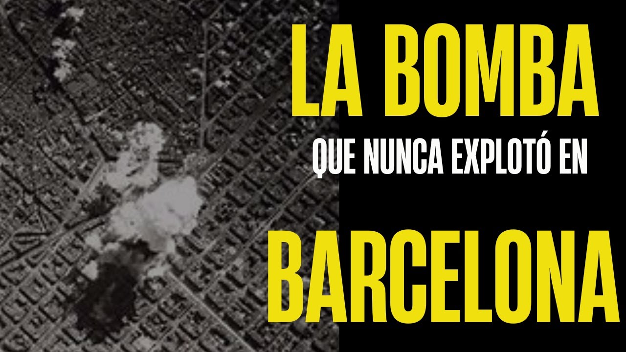 la BOMBA que nunca explotó en BARCELONA - YouTube