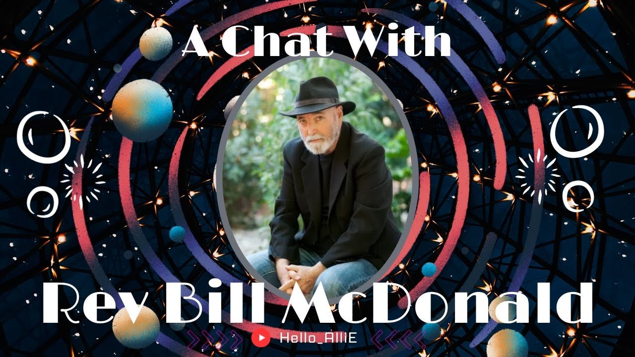 A chat with Rev Bill McDonald for 'Living Life Consciously' Navigating ...