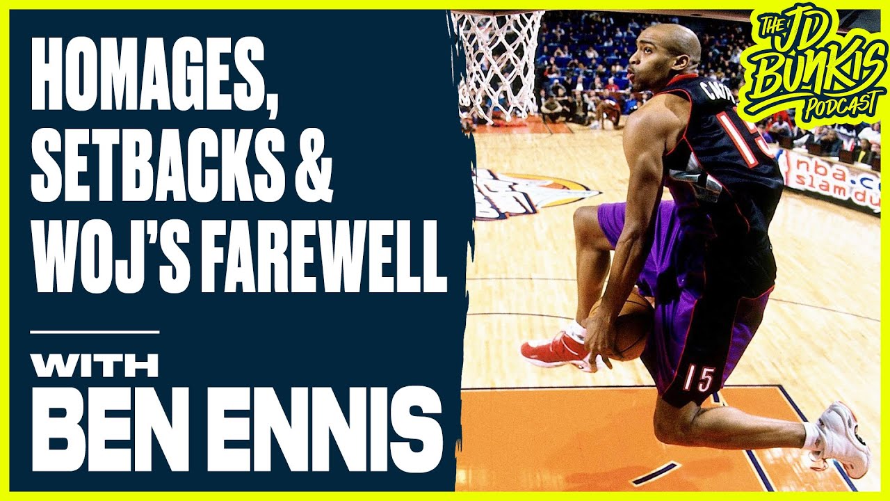 Homages, Setbacks & Woj's Farewell with Ben Ennis | JD Bunkis Podcast ...