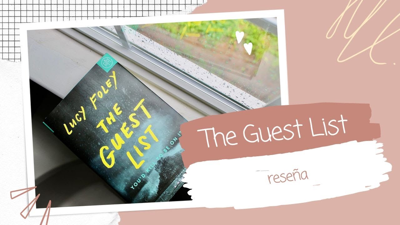 THE GUEST LIST de LUCY FOLEY | RESEÑA del libro - YouTube